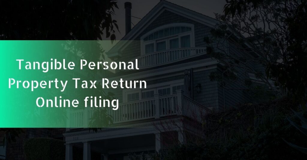 Tangible Personal Property Tax Return Online filing